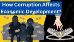 How Corruption Affects Economic Development? - The Knowledge Hub
